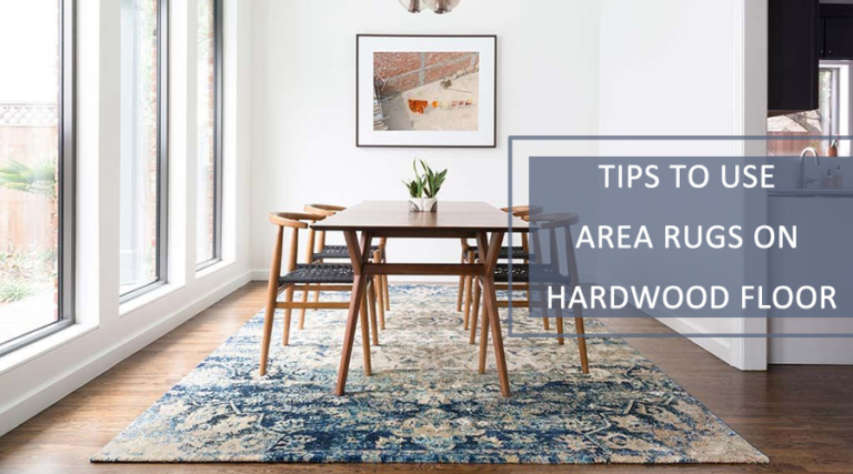 How to Use Area Rugs on Hardwood Floor: 5 Expert Tips