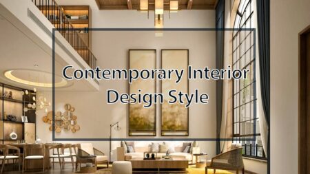 Contemporary Interior Design: A Comprehensive Guide to Master it