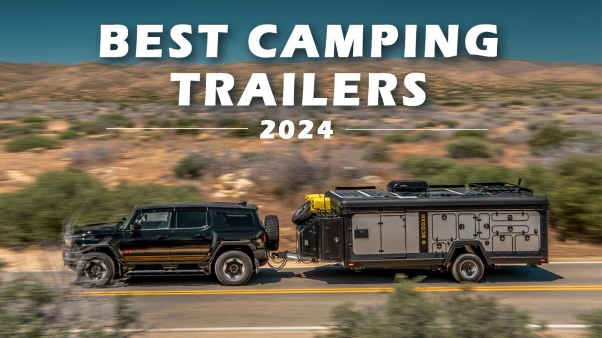 10 Best Camping Trailers of 2024 for Ultimate Off-Road Adventures