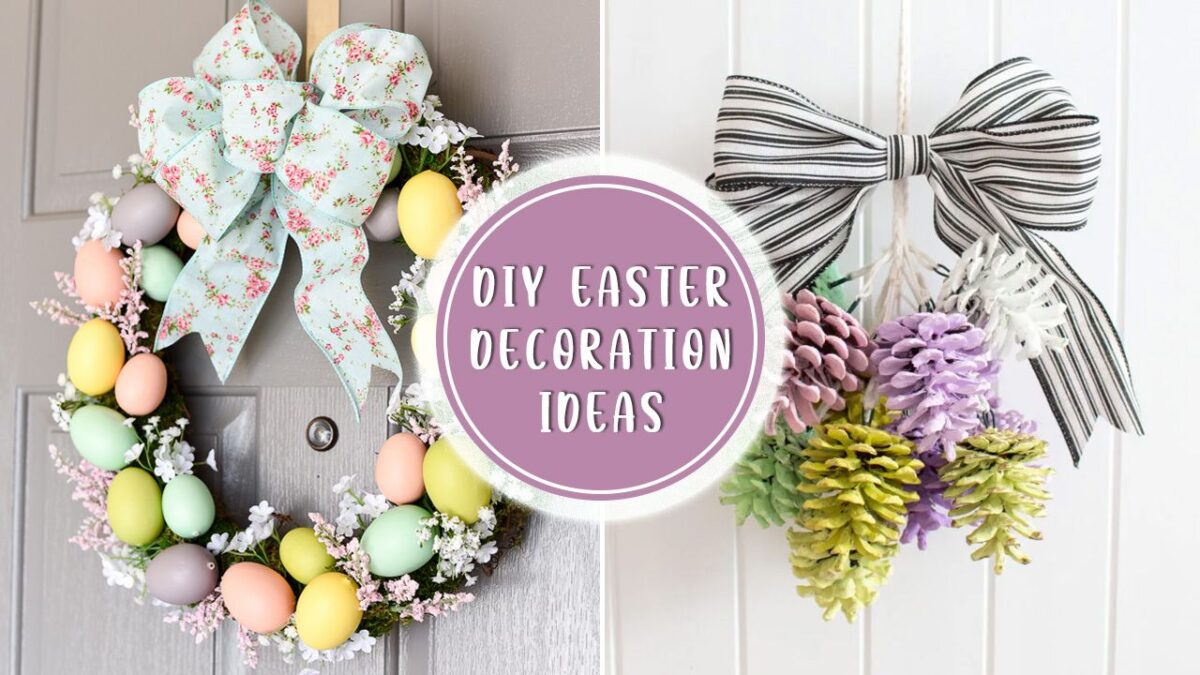 DIY Easter Decoration Ideas to Bring Spring Cheer to Your Home