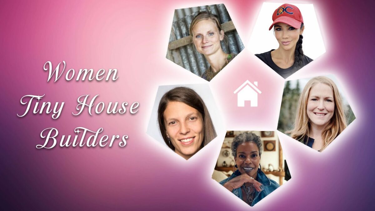 5 Women Tiny House Builders Transforming Small Spaces